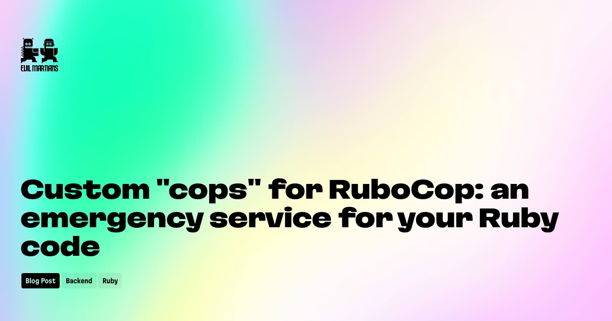 Custom "cops" for RuboCop: an emergency service for your Ruby code ...