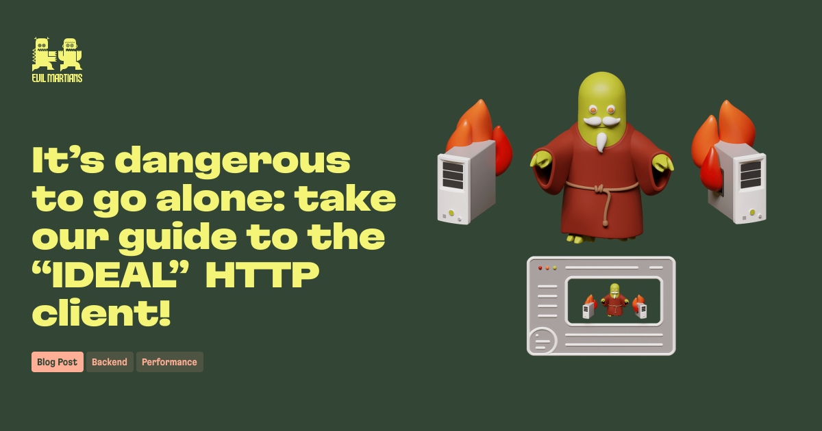 It’s dangerous to go alone: take our guide to the “IDEAL” HTTP client ...
