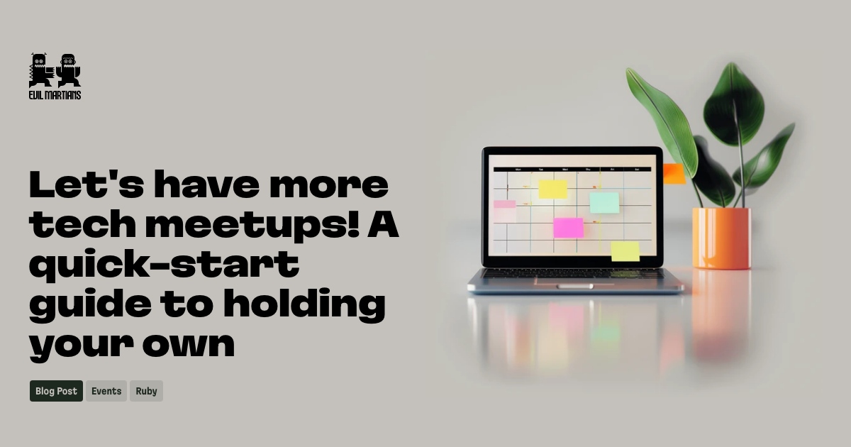 Let's have more tech meetups! A quick-start guide to holding your own ...