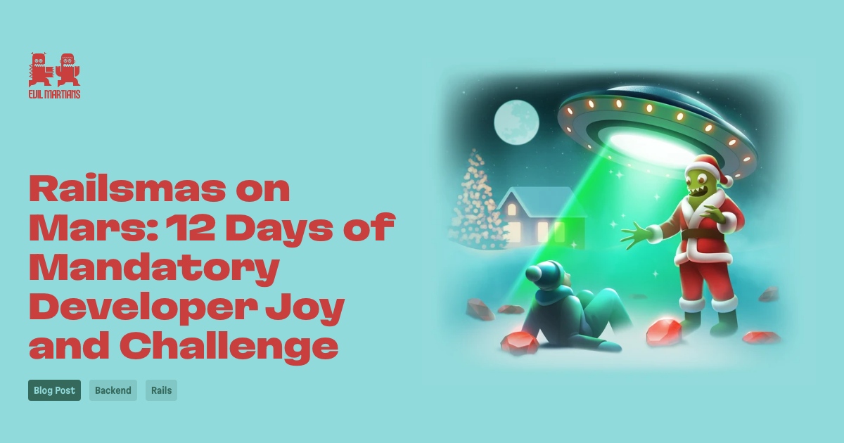 Railsmas on Mars: 12 Days of Mandatory Developer Joy and Challenge ...