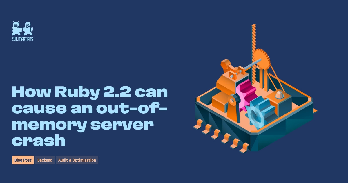 How Ruby 2.2 can cause an out-of-memory server crash—Martian Chronicles ...