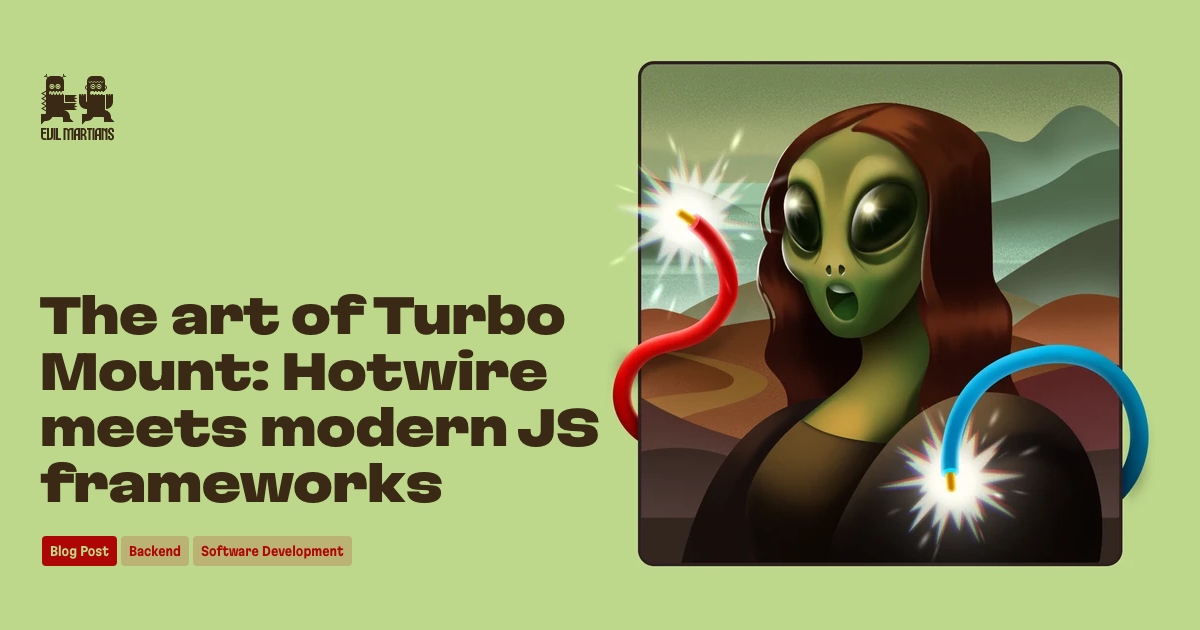 The art of Turbo Mount: Hotwire meets modern JS frameworks—Martian ...