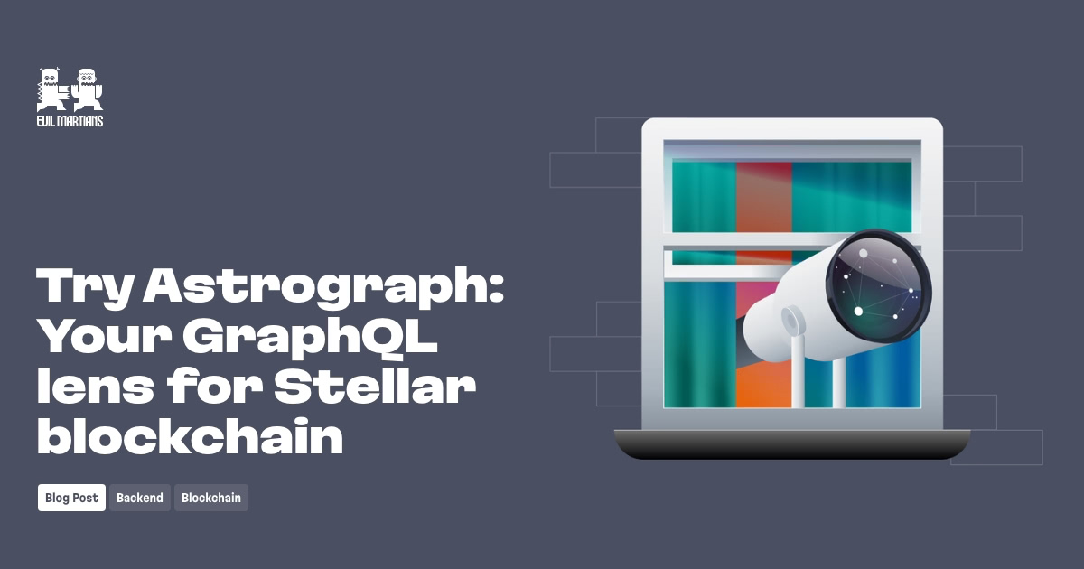 Try Astrograph: Your GraphQL lens for Stellar blockchain—Martian ...