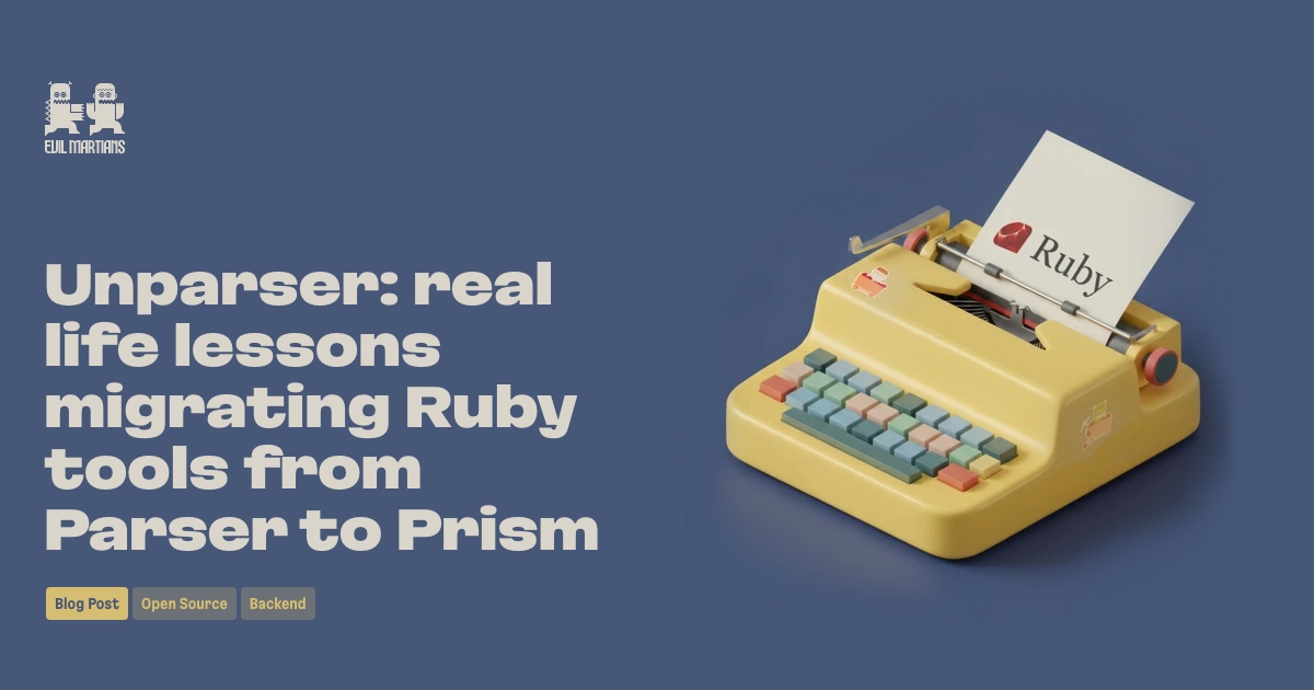 Unparser: real life lessons migrating Ruby tools from Parser to Prism ...