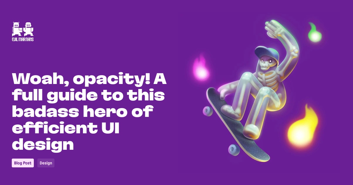 Woah Opacity A Full Guide To This Badass Hero Of Efficient Ui Design