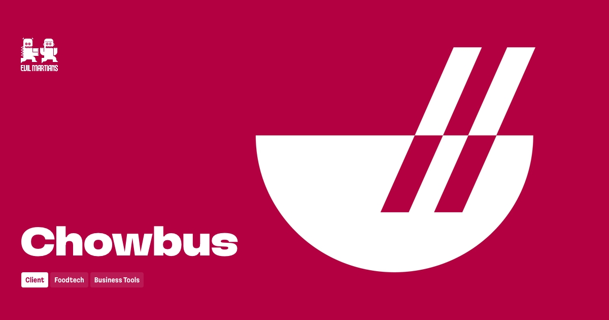 Chowbus and Evil Martians