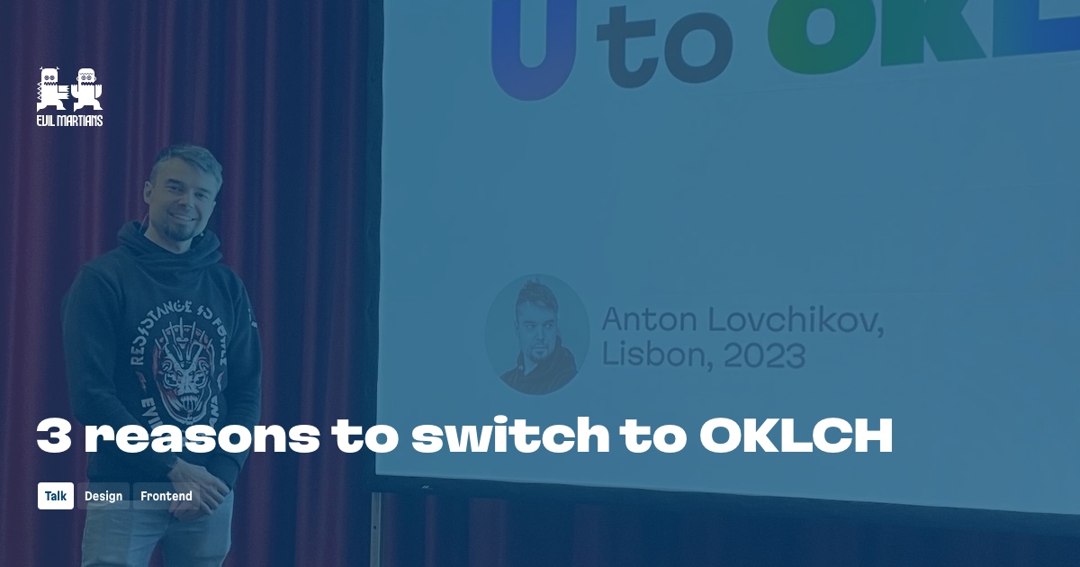 3 reasons to switch to OKLCH by Evil Martians
