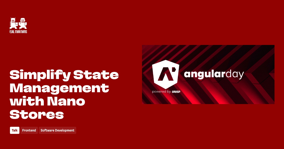 Simplify State Management with Nano Stores by Evil Martians