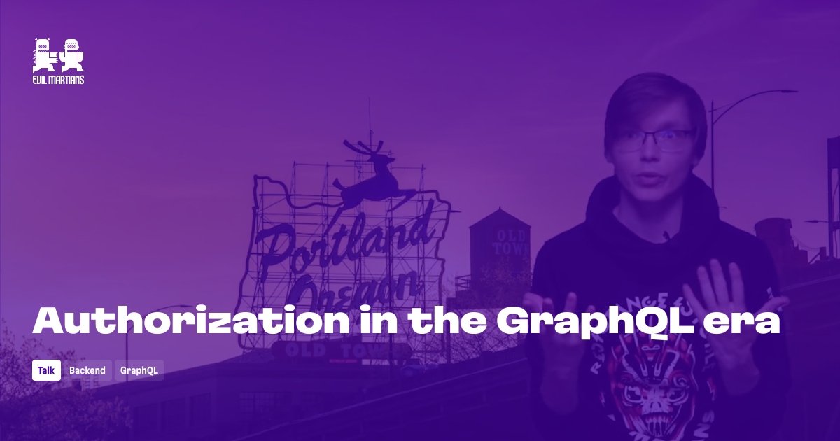Authorization in the GraphQL era by Evil Martians