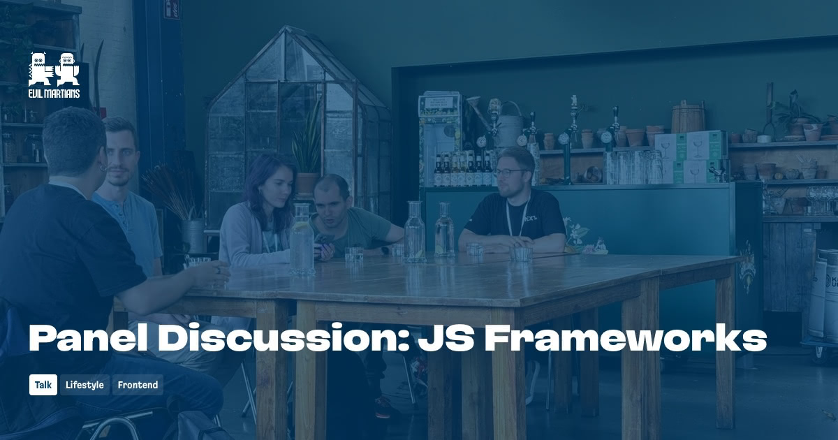 Panel Discussion: JS Frameworks by Evil Martians