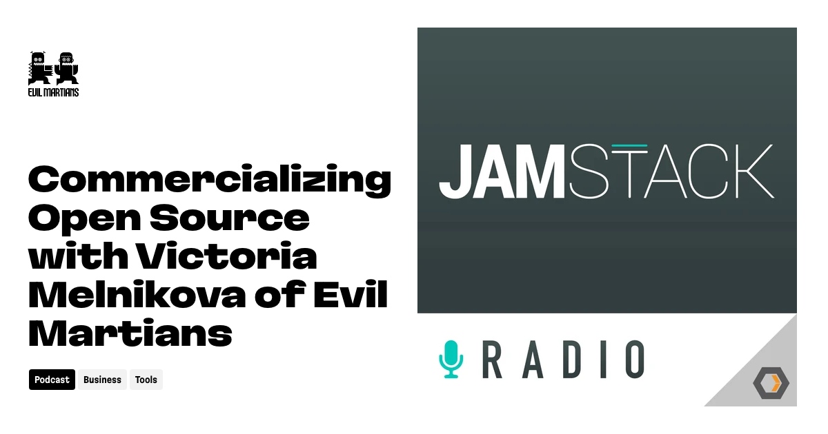 Commercializing Open Source with Victoria Melnikova of Evil Martians by Evil Martians