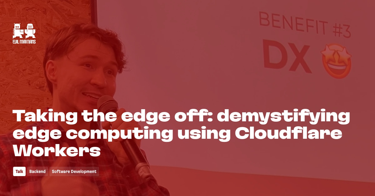 Taking the edge off: demystifying edge computing using Cloudflare ... Taking the edge off: demystifying edge computing using Cloudflare ...