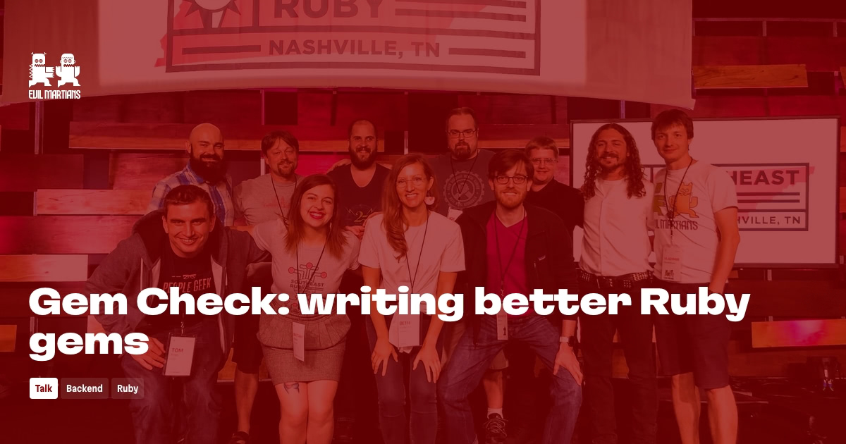 Gem Check: writing better Ruby gems by Evil Martians