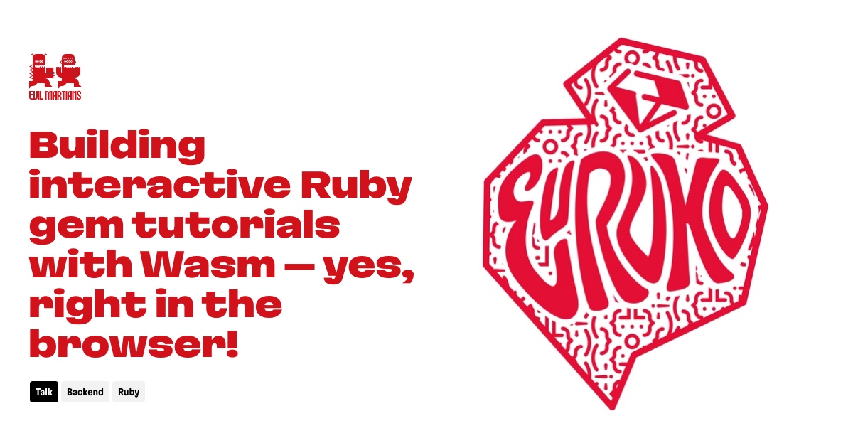 Building interactive Ruby gem tutorials with Wasm – yes, right in the ...