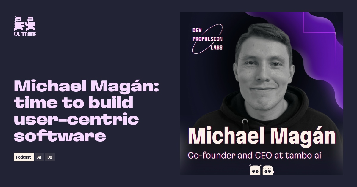 Michael Magán: time to build user-centric software by Evil Martians