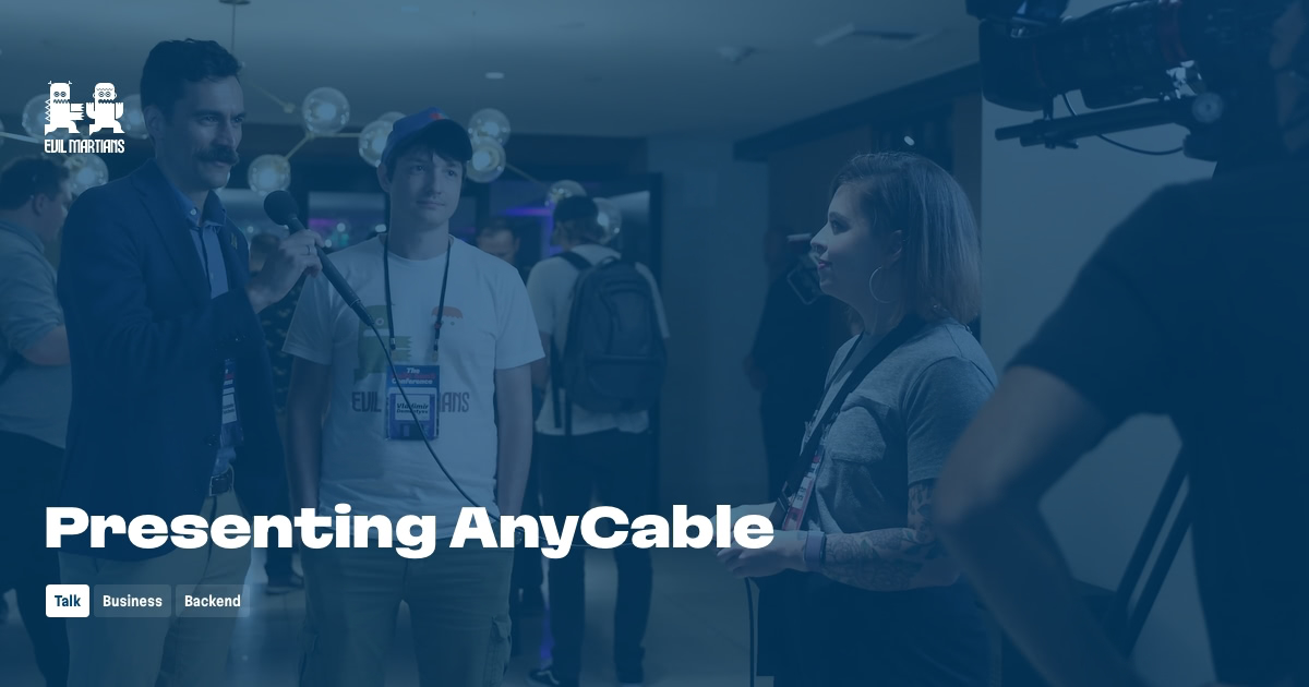 Presenting AnyCable by Evil Martians