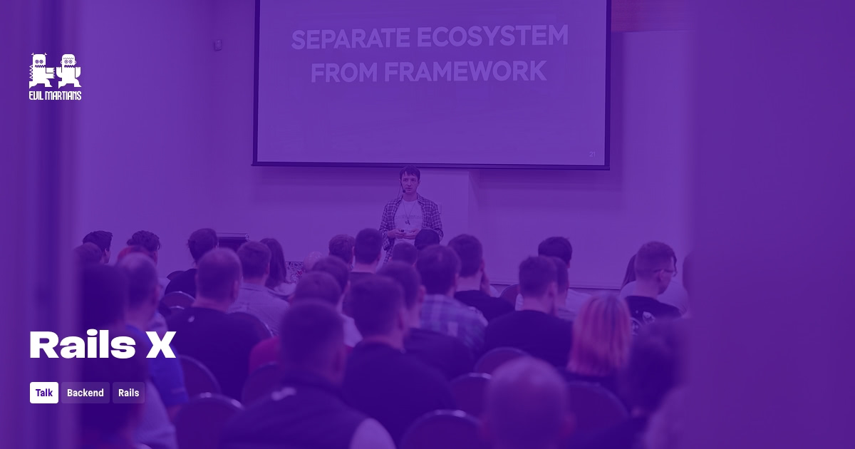 Rails X by Evil Martians