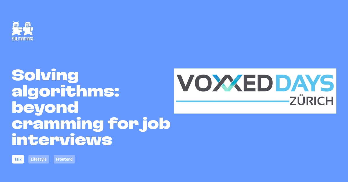 Solving algorithms: beyond cramming for job interviews by Evil Martians