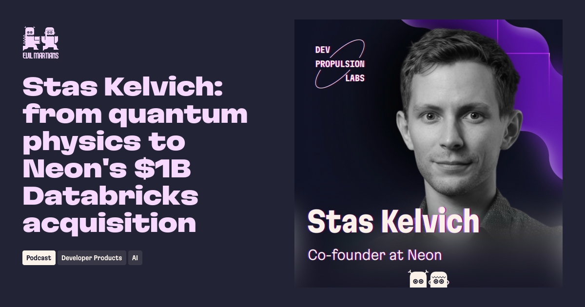 Stas Kelvich: from quantum physics to Neon's $1B Databricks acquisition ...