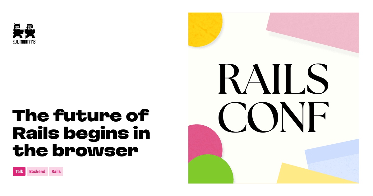 The future of Rails begins in the browser by Evil Martians