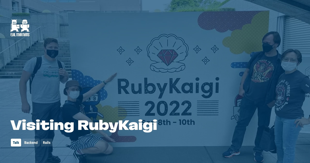 Visiting RubyKaigi by Evil Martians