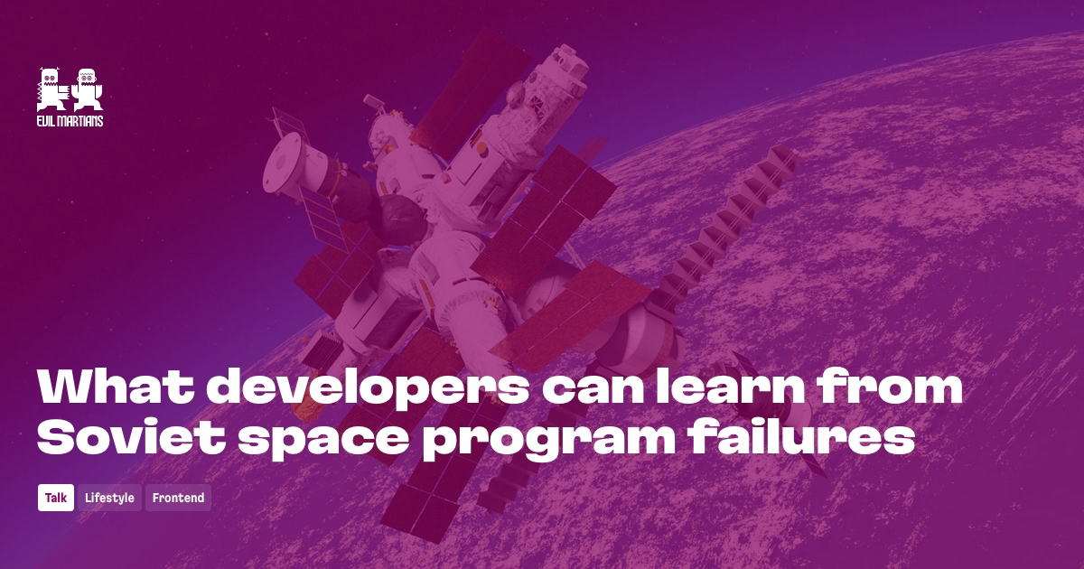 What developers can learn from Soviet space program failures by Evil ... What developers can learn from Soviet space program failures by Evil ...