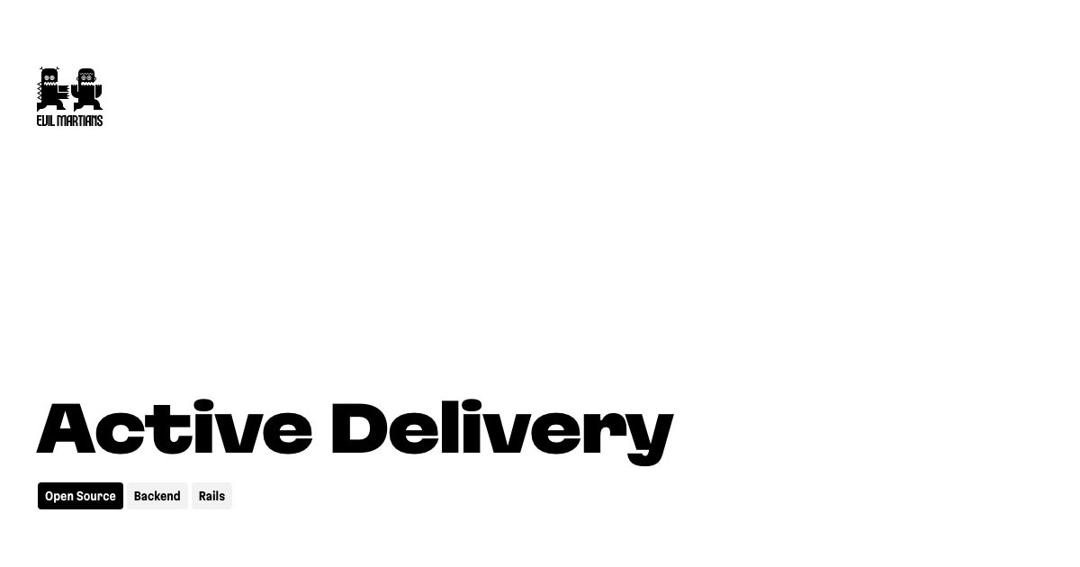 Active Delivery at Evil Martians