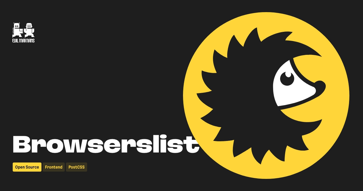 Browserslist at Evil Martians