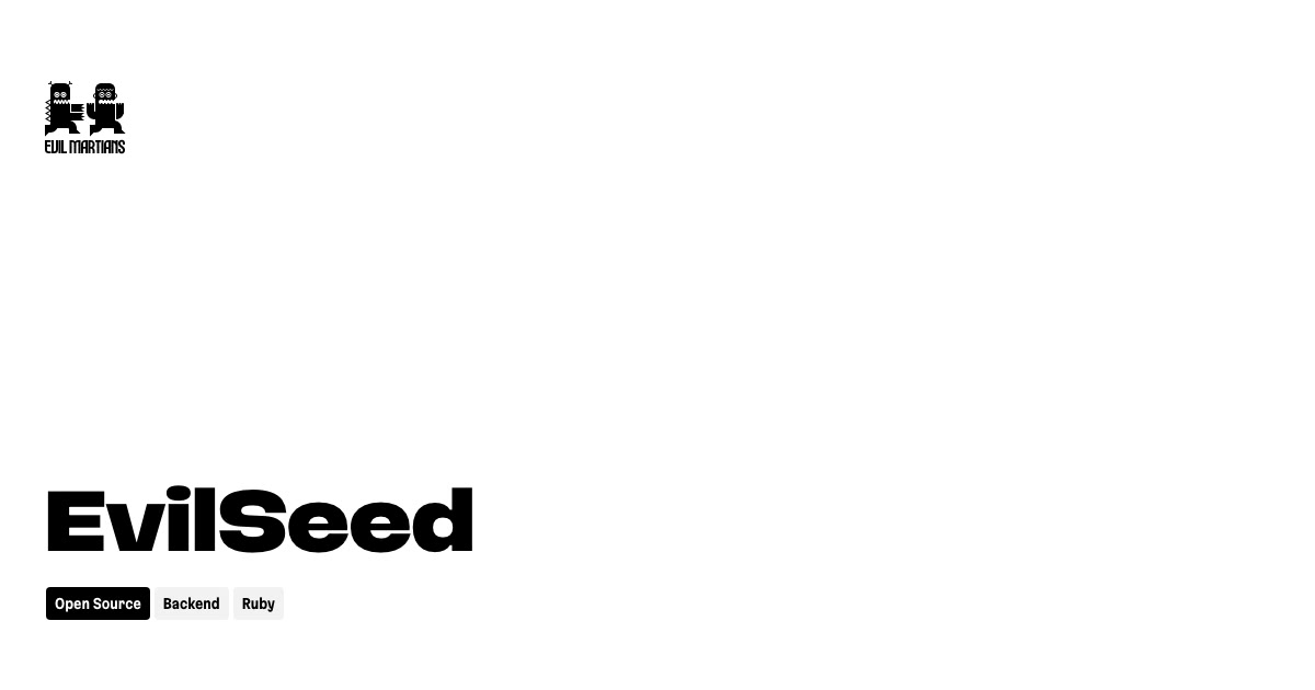 EvilSeed at Evil Martians