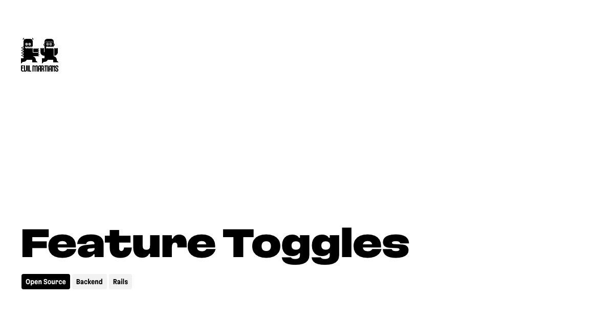 Feature Toggles at Evil Martians